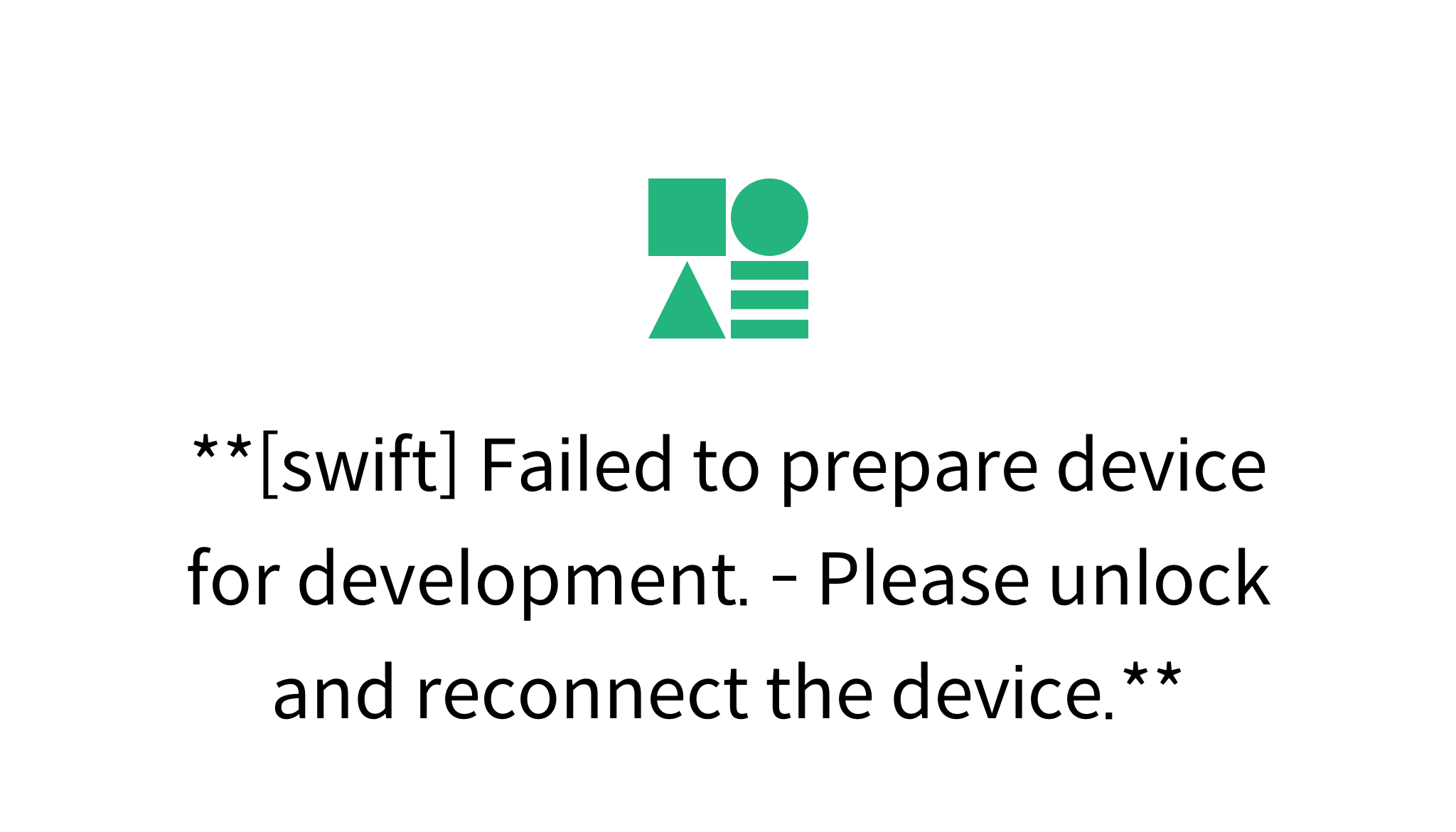 [swift] Failed to prepare device for development. - Please unlock and ...